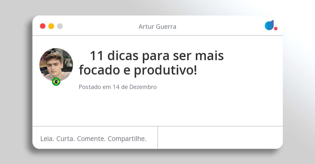 🕰️ 11 dicas para ser mais focado e produtivo!