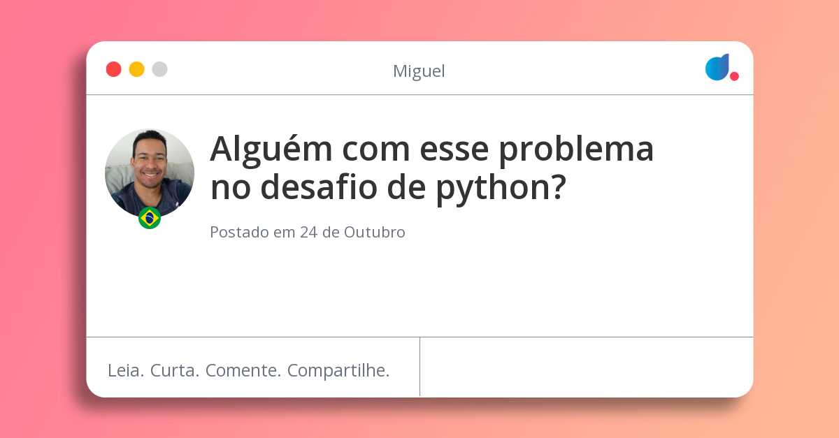 Alguém Com Esse Problema No Desafio De Python 