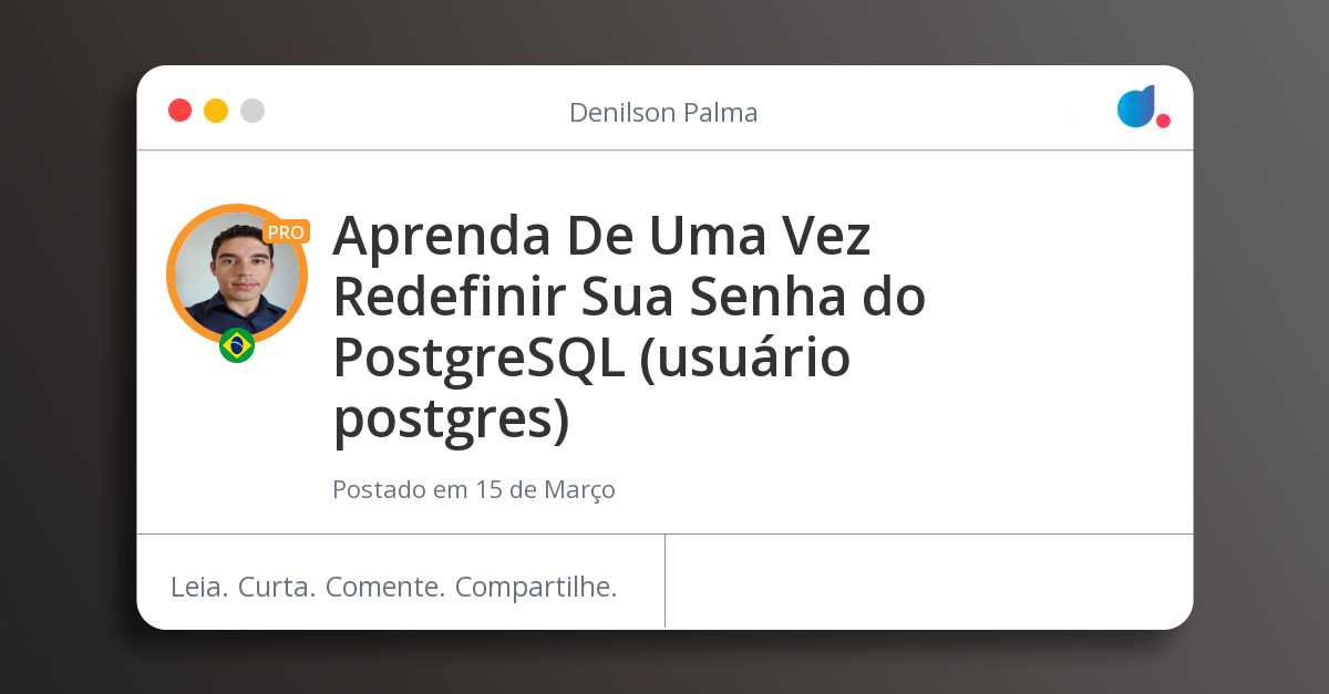 Aprenda De Uma Vez Redefinir Sua Senha do PostgreSQL (usuário postgres)