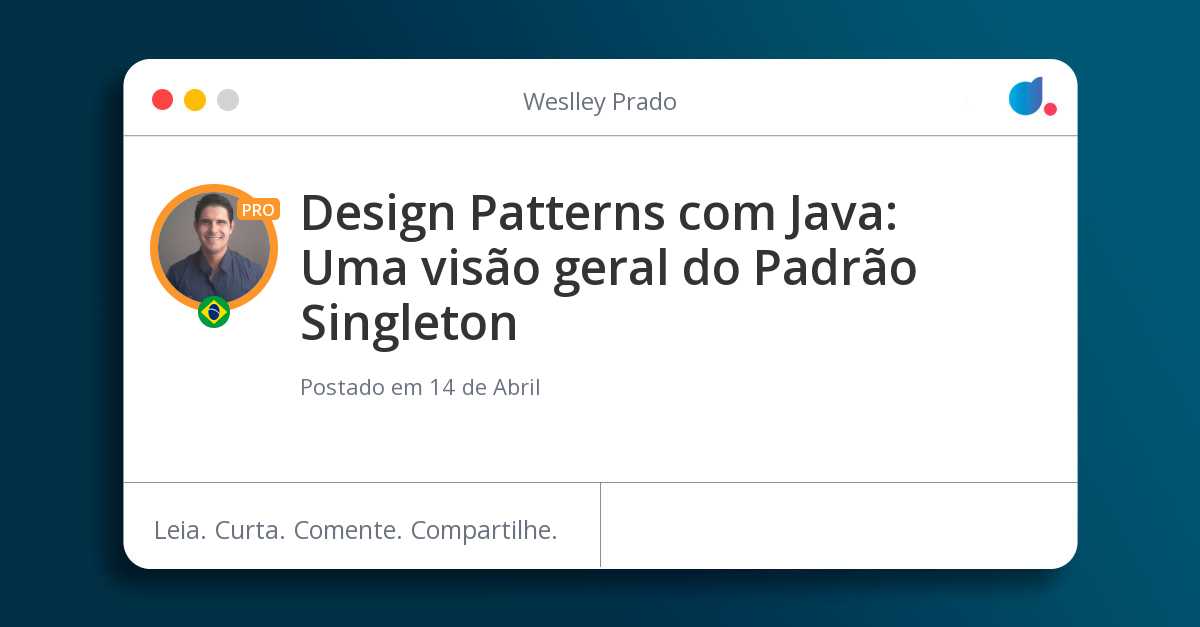 Design Patterns com Java: Uma visão geral do Padrão Singleton
