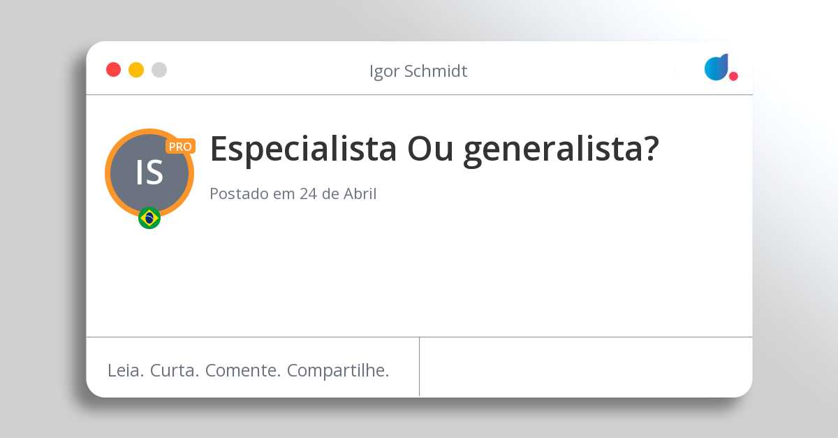 Especialista Ou generalista?
