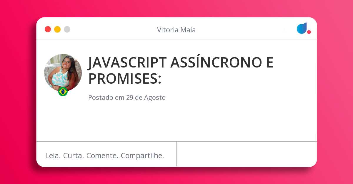 JAVASCRIPT ASSÍNCRONO E PROMISES: JAVASCRIPT ASSÍNCRONO E PROMISES: