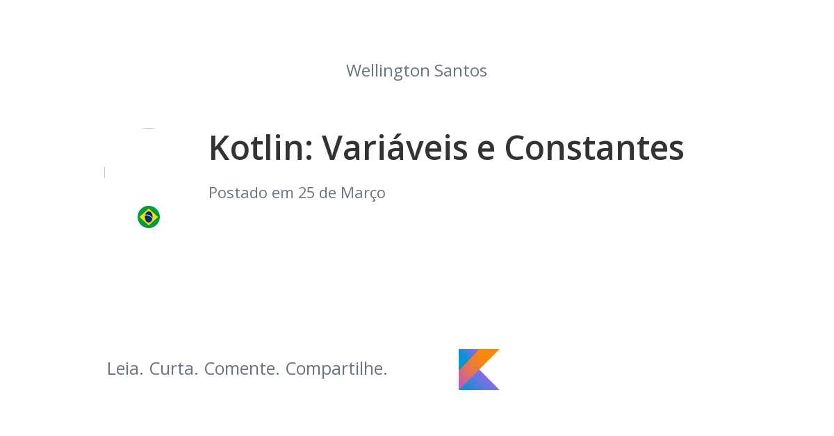 Kotlin: Variáveis e Constantes