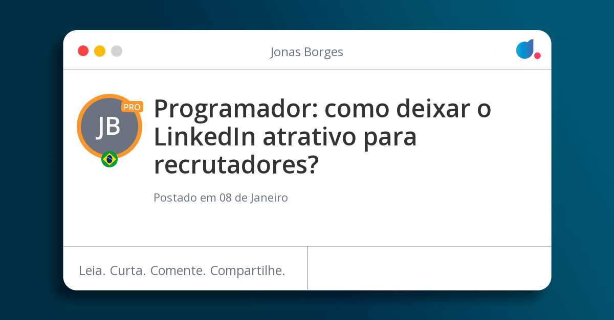 Programador: como deixar o LinkedIn atrativo para recrutadores?
